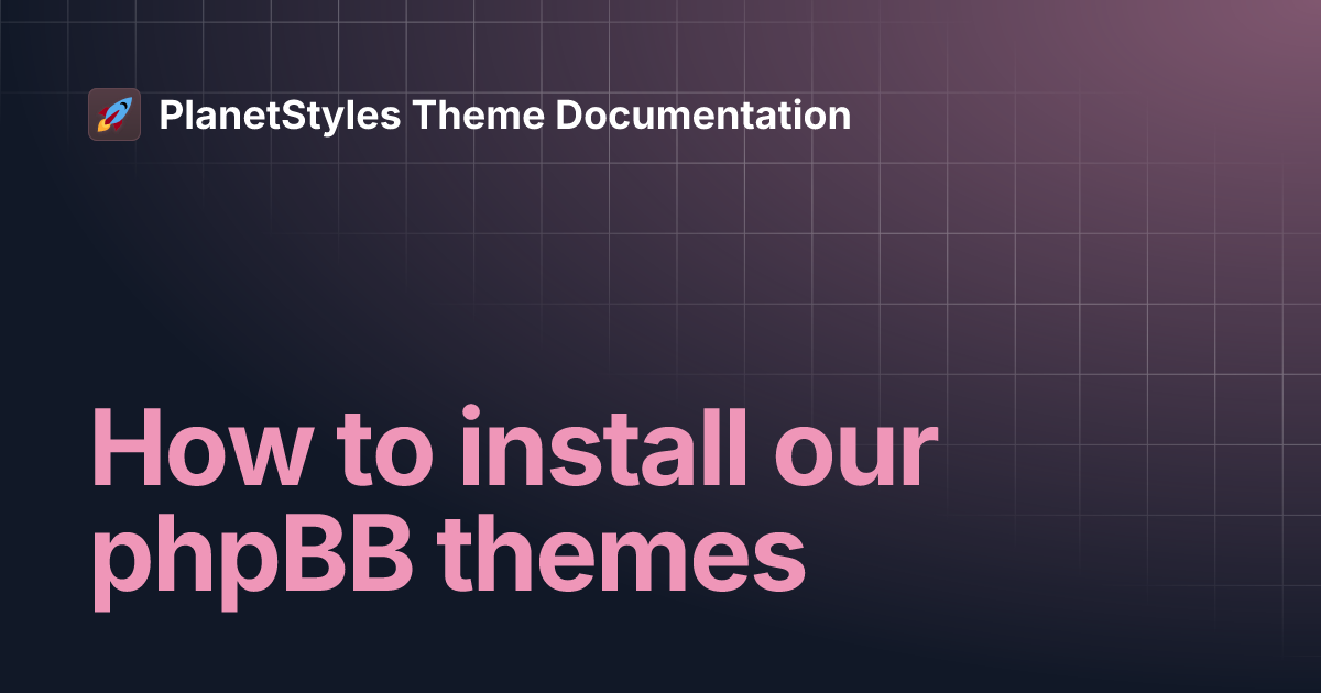 How to install our phpBB themes | PlanetStyles Theme Documentation