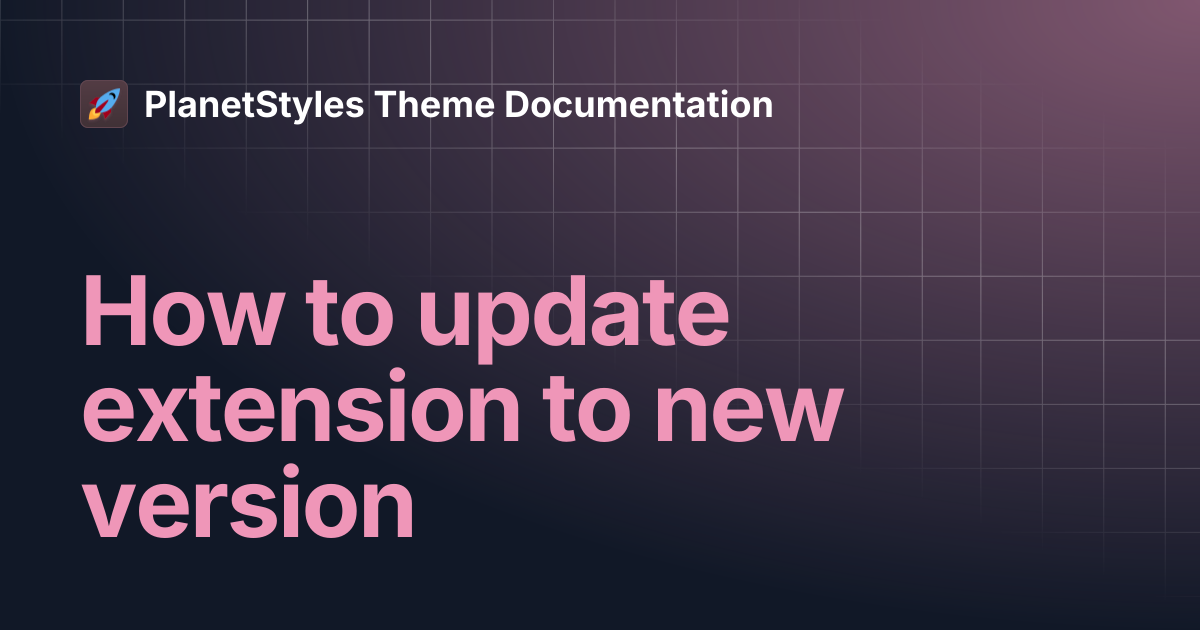 How to update extension to new version | PlanetStyles Theme Documentation